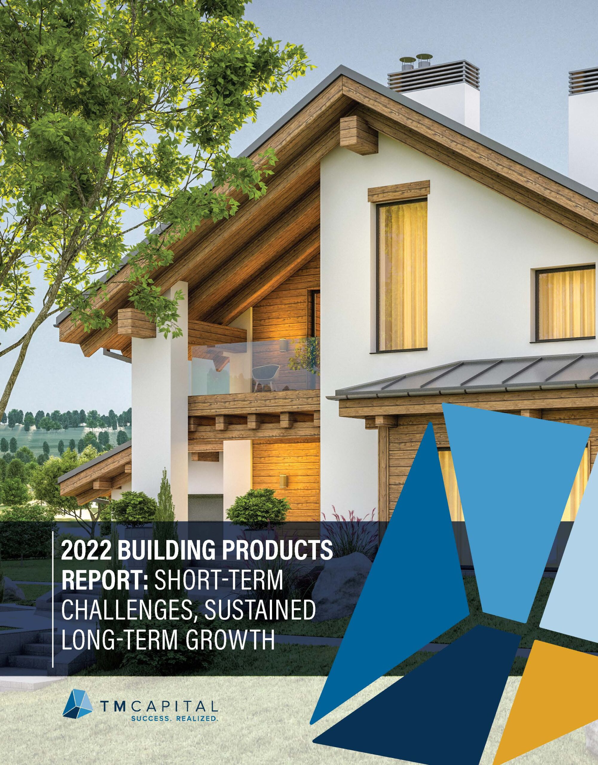 TM Capital. Success. Realized. | 2022 Building Products Report